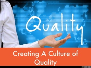Creating A Culture of Quality | PPT