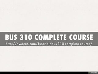 BUS 310 COMPLETE COURSE | PPT