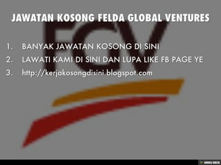 JAWATAN KOSONG FELDA GLOBAL VENTURES | PDF