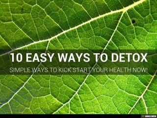 10 Easy Ways to Detox | PDF