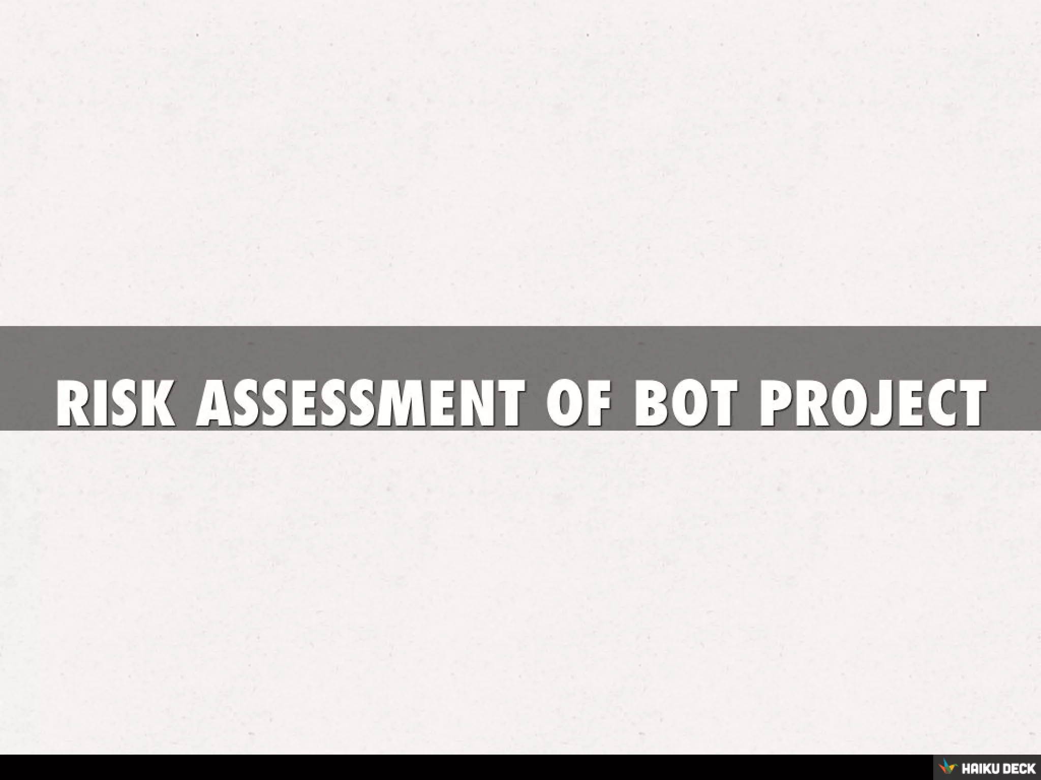 RISK ASSESSMENT OF BOT PROJECT | PPT