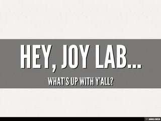 Joy Lab Presents | PDF