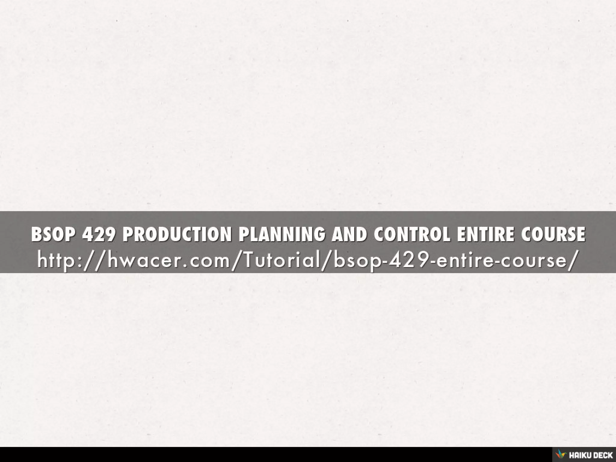 BSOP 429 PRODUCTION PLANNING AND CONTROL ENTIRE COURSE | PPT