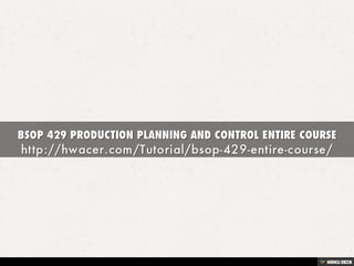 BSOP 429 PRODUCTION PLANNING AND CONTROL ENTIRE COURSE | PPT