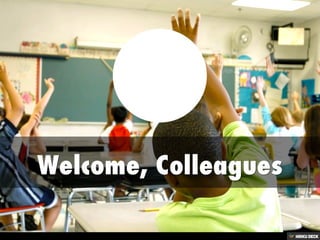 Welcome, Colleagues | PDF