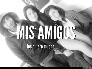 mis amigos | PPT