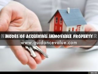 MODES OF ACQUIRING IMMOVABLE PROPERTY | PDF