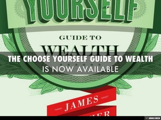 THE CHOOSE YOURSELF GUIDE TO WEALTH | PDF