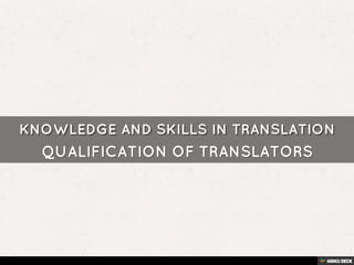 KNOWLEDGE AND SKILLS IN TRANSLATION | PDF