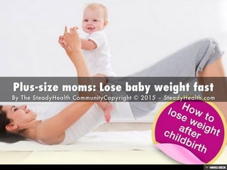 Plus-size moms: Lose baby weight fast | PDF