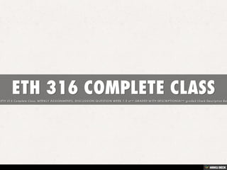 ETH 316 COMPLETE CLASS | PPT