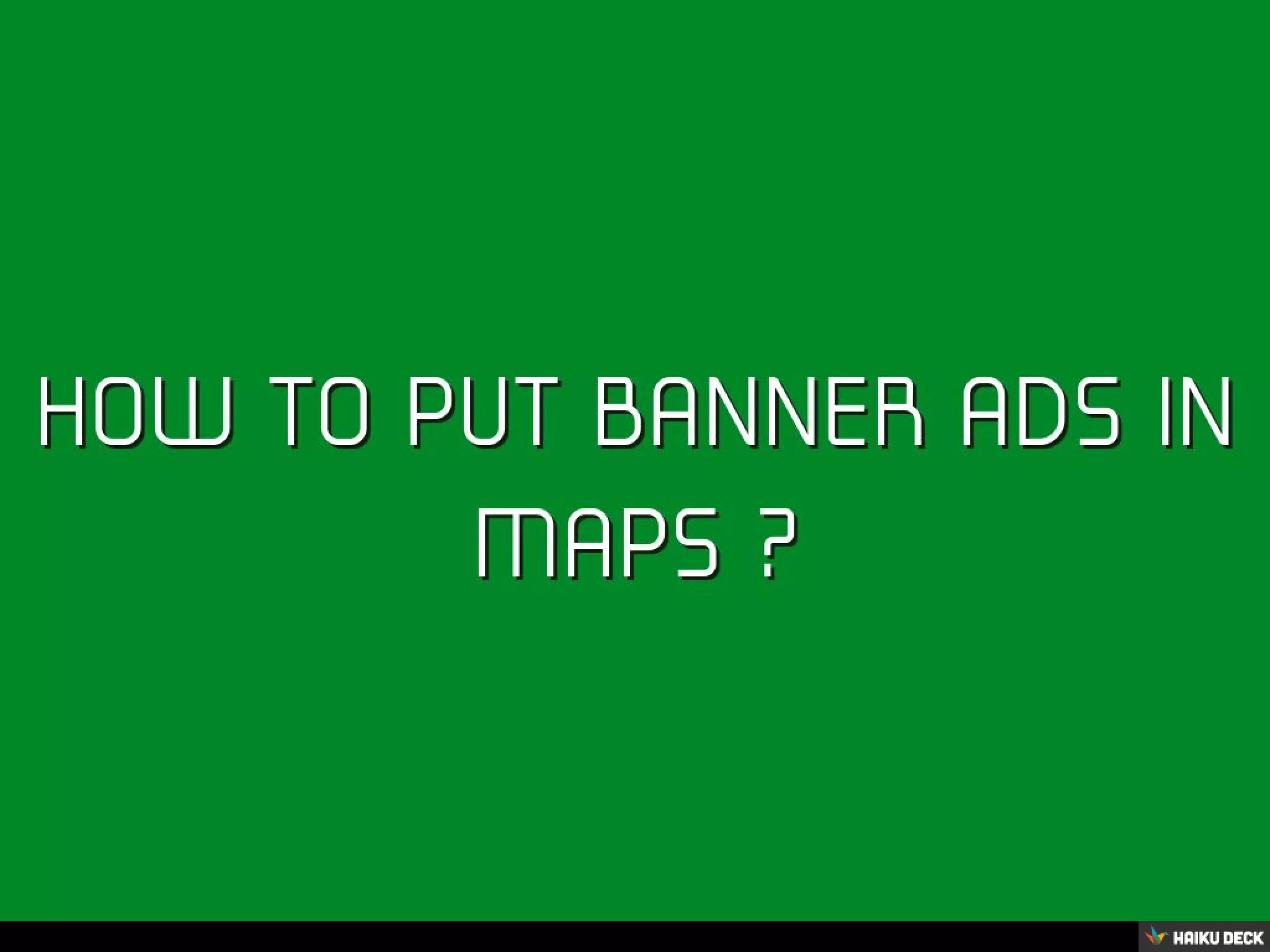 HOW TO PUT BANNER ADS IN MAPS ? | PDF