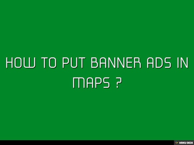 HOW TO PUT BANNER ADS IN MAPS ? | PDF