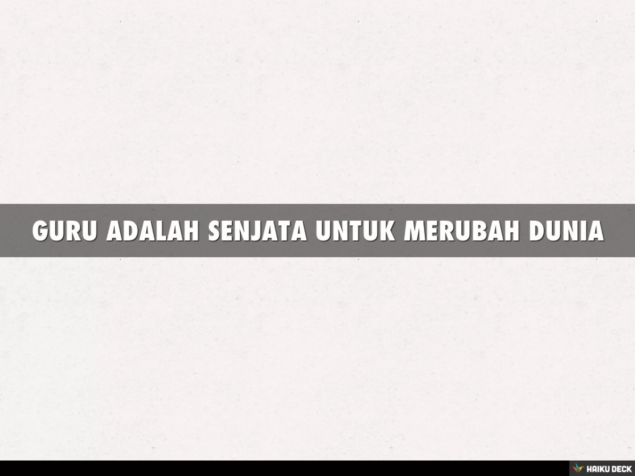 GURU ADALAH SENJATA UNTUK MERUBAH DUNIA | PDF