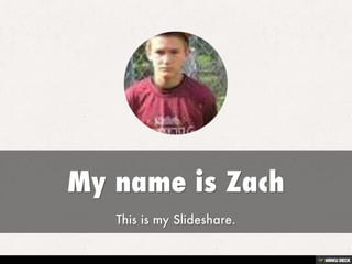 My name is Zach | PPT
