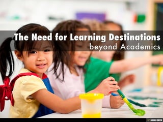 The Need for Learning Destinations | PDF | Travel Preparation and ...