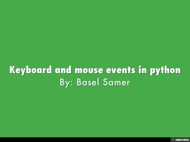 Keyboard and mouse events in python | PPT
