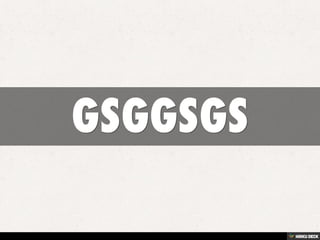 GSGGSGS | PPT