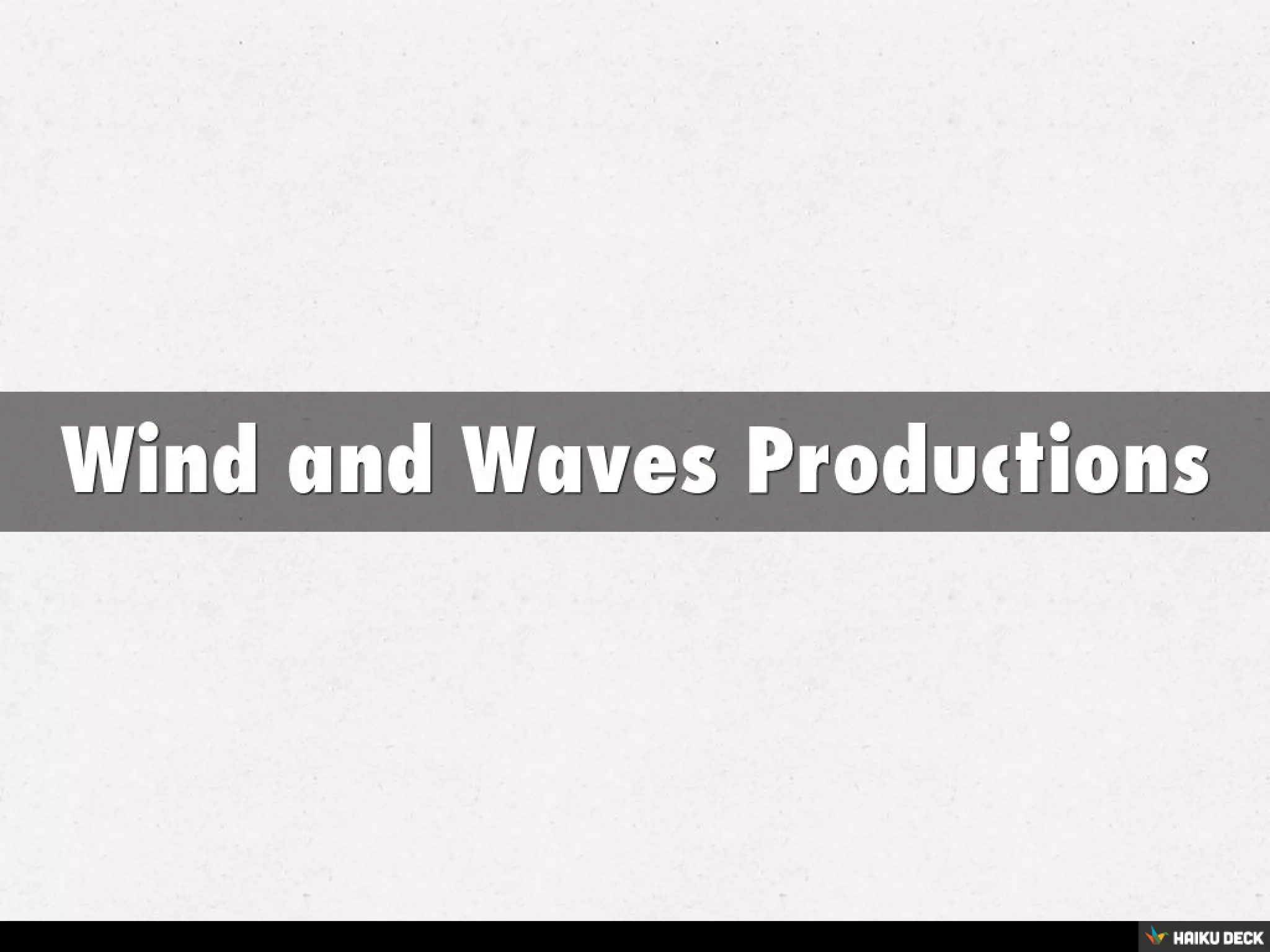Wind and Waves Productions | PPT