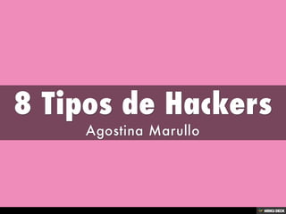 8 Tipos de Hackers | PPT