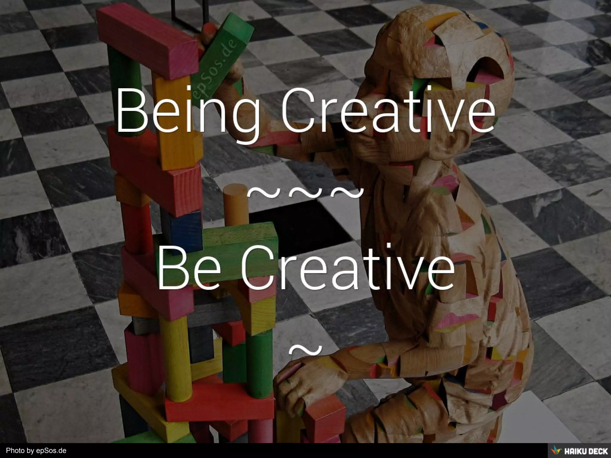Being Creative ~~~ Be Creative! ~ Creativity is Broad! : 13 MOTIVATORS ...