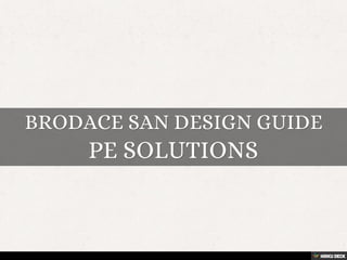 BRODACE SAN DESIGN GUIDE | PPT