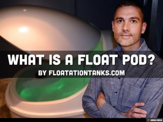 What is a Float Pod? | PPT