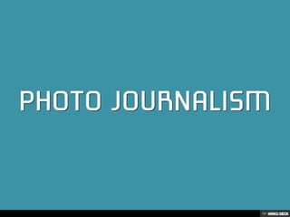 Photo Journalism | PPT