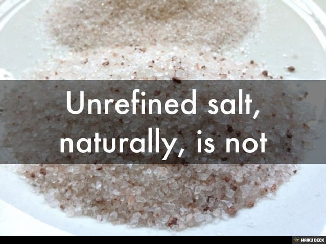 Refined vs. Unrefined Salt | PPT
