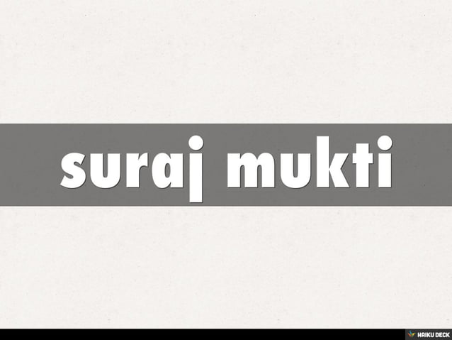 suraj mukti | PPT