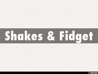 Shakes & Fidget | PDF