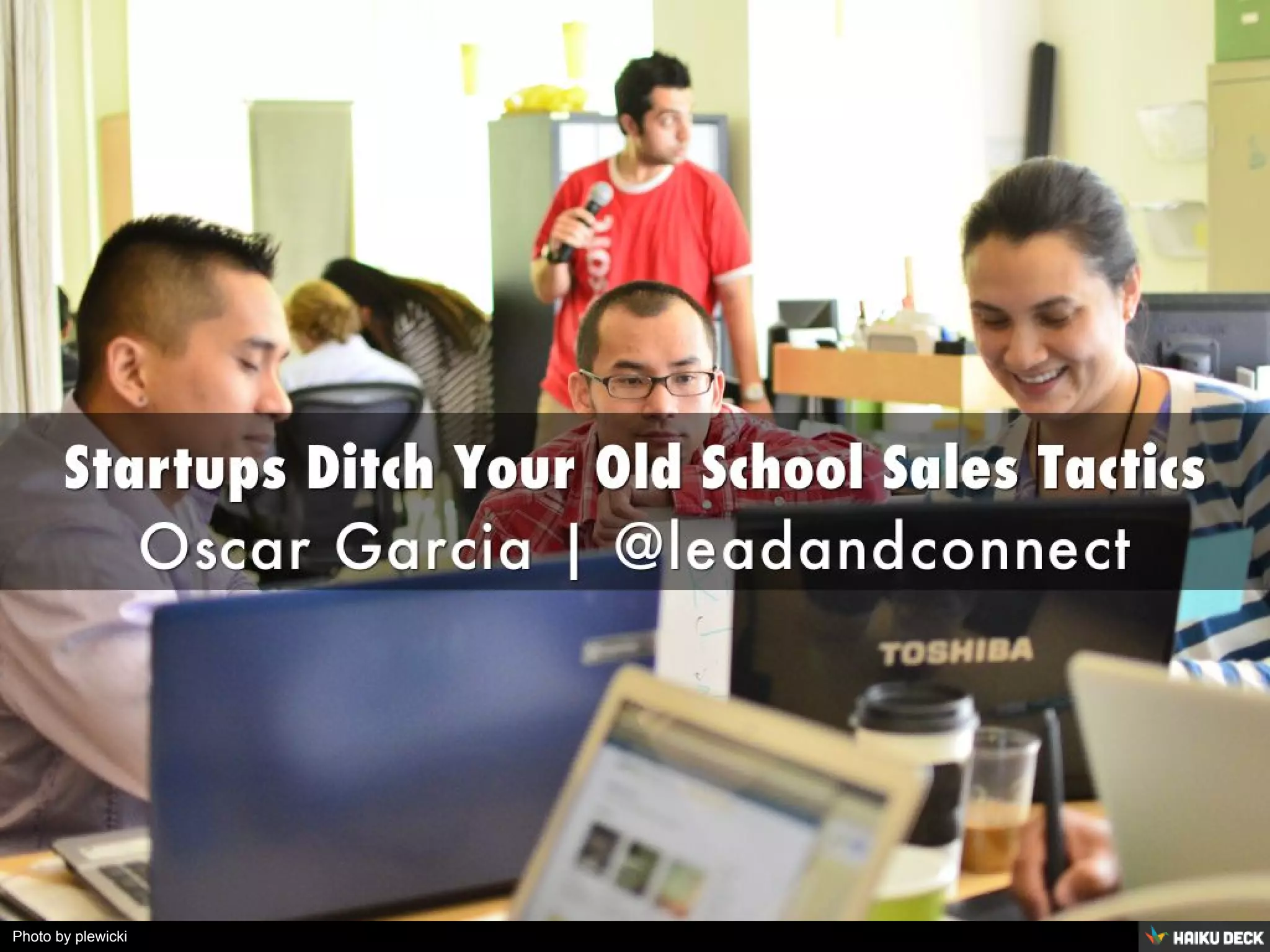 Startups Ditch Your Old School Sales Model | PPT