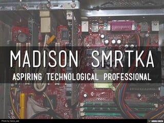 Madison Smrtka | PPT