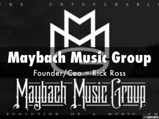 Maybach Music Group | PPT
