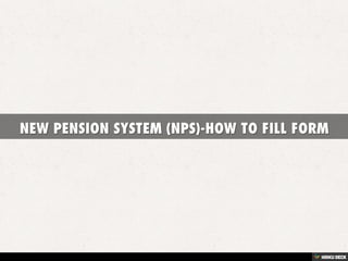 NEW PENSION SYSTEM (NPS)-HOW TO FILL FORM | DOCX