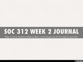 SOC 312 WEEK 2 JOURNAL | PPT