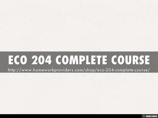 ECO 204 COMPLETE COURSE | PPT