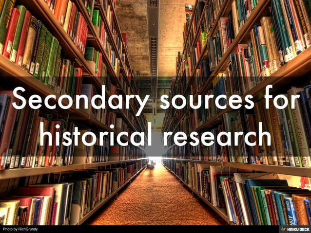 Secondary sources for historical research | PPT