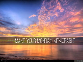 memorable mondays | PPT
