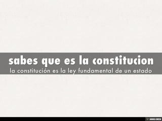 sabes que es la constitucion | PDF