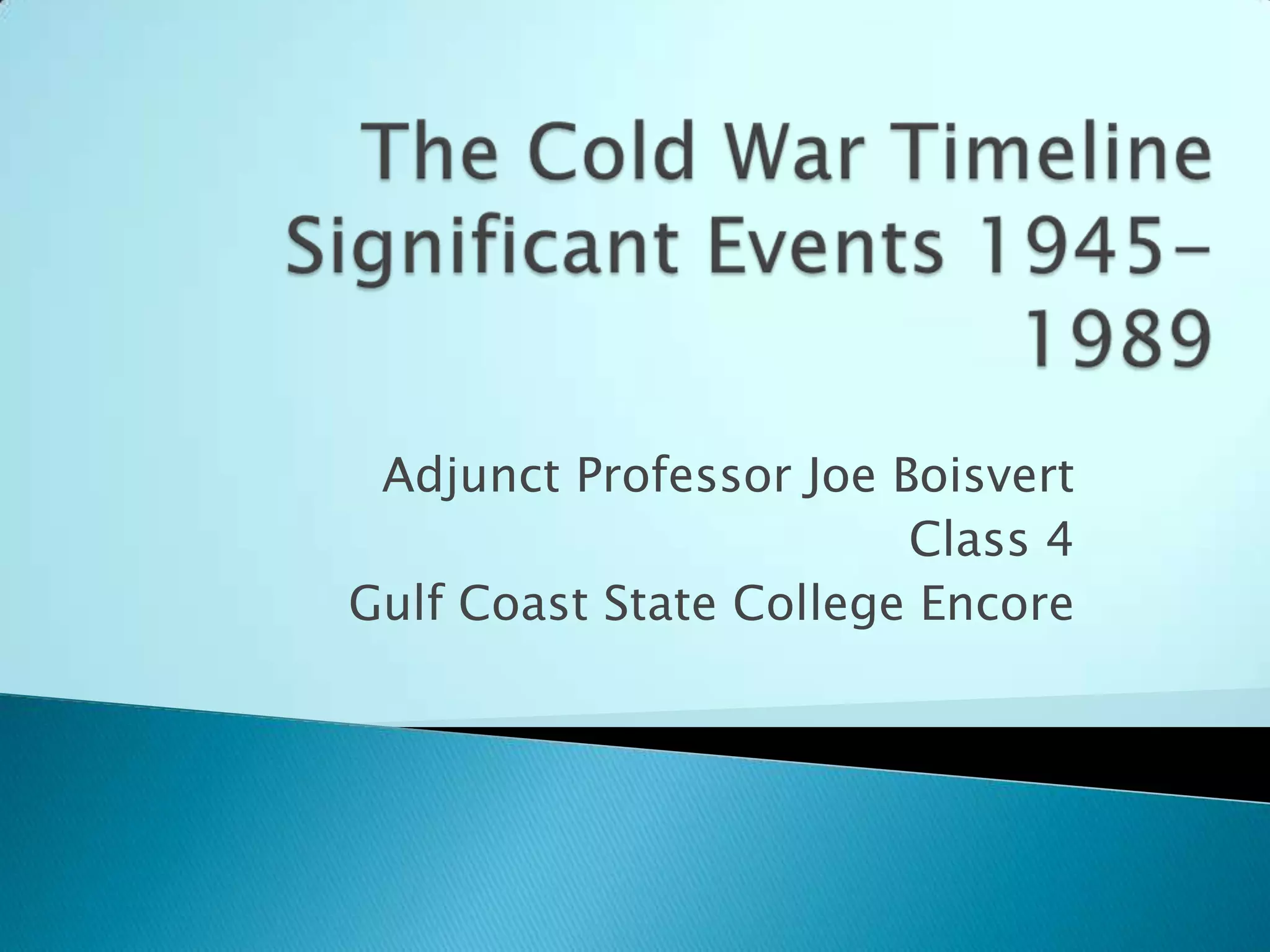 A 4 The Cold War Timeline - class 4 - Russian/ Soviet History | PPT