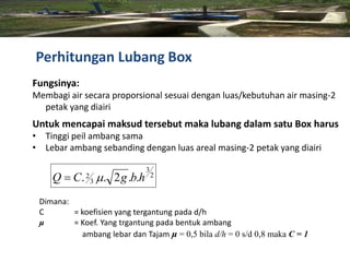 Perencanaan Irigasi dan Bangunan Air (Rotasi Box) | PPT