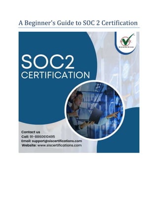 A Beginner's Guide to SOC 2 Certification | PDF