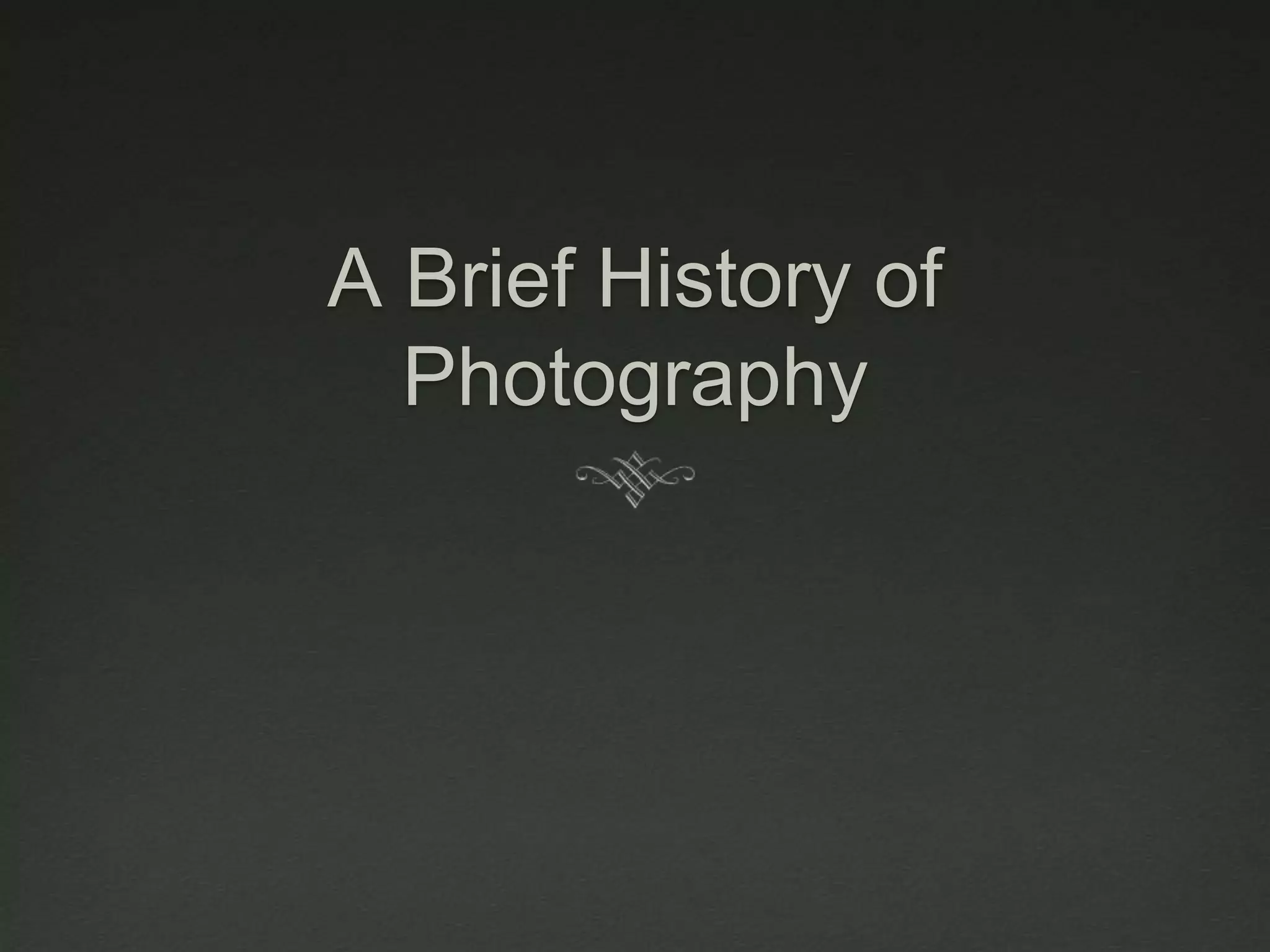 A Brief History of Photography Part 1 | PPTX