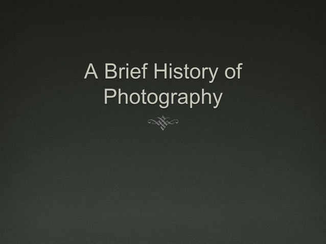 A Brief History of Photography Part 1 | PPT