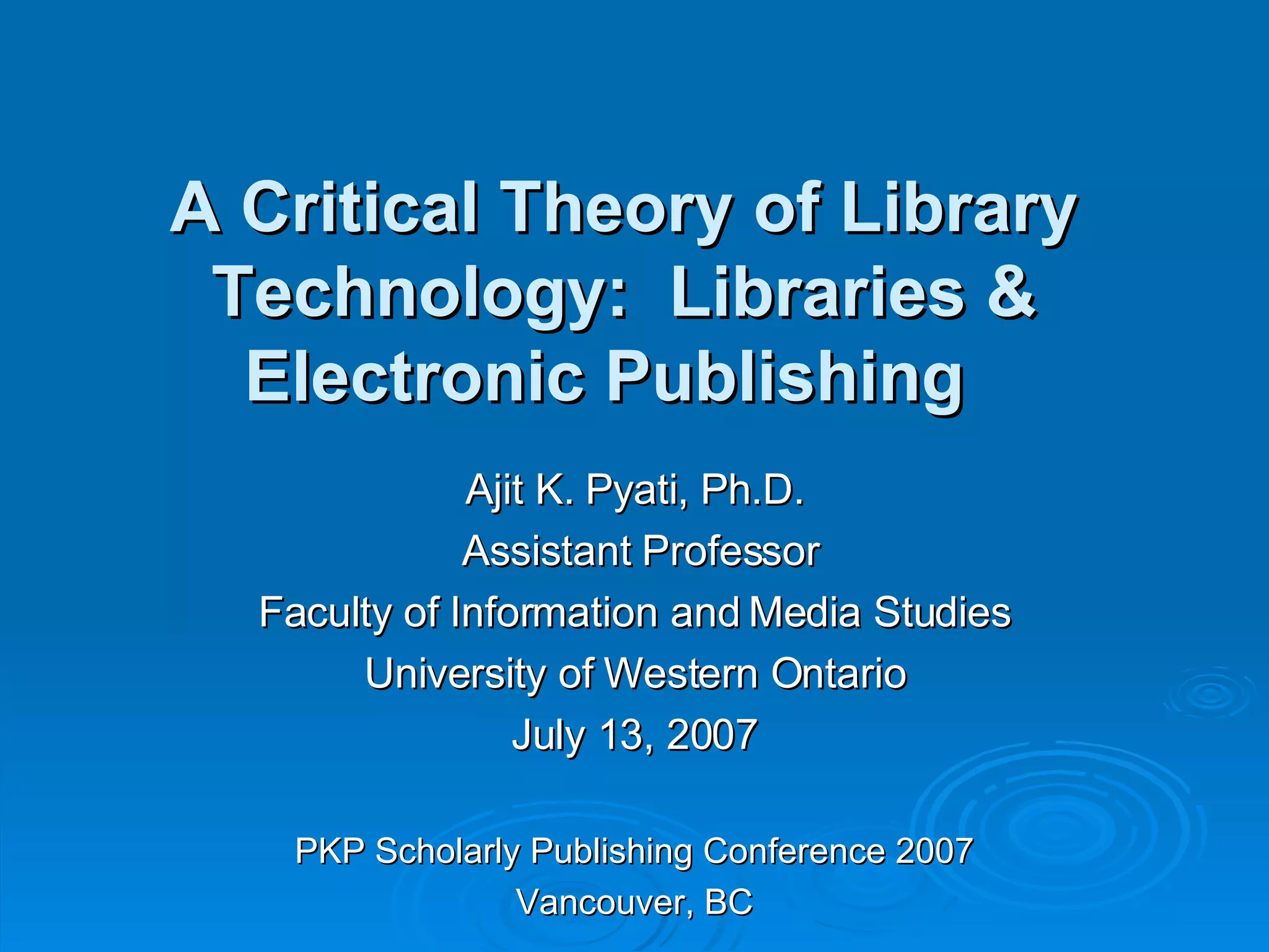 A Critical Theory of Library Technology: Libraries & Electronic ...