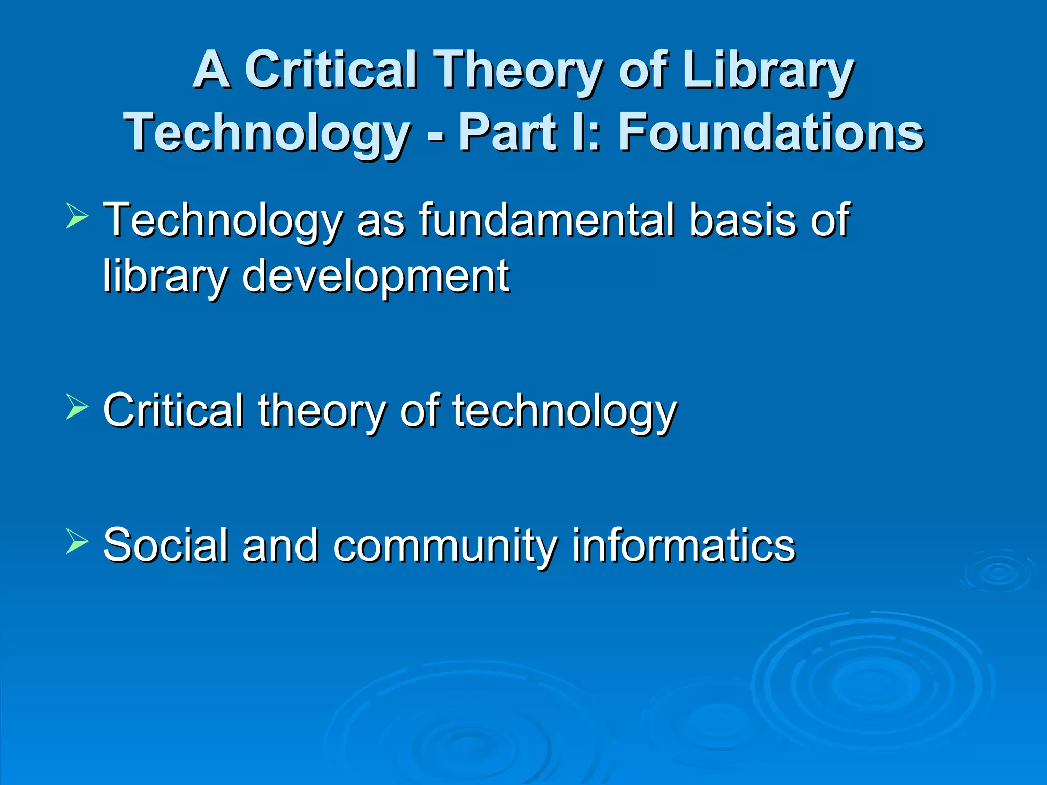 A Critical Theory of Library Technology: Libraries & Electronic ...