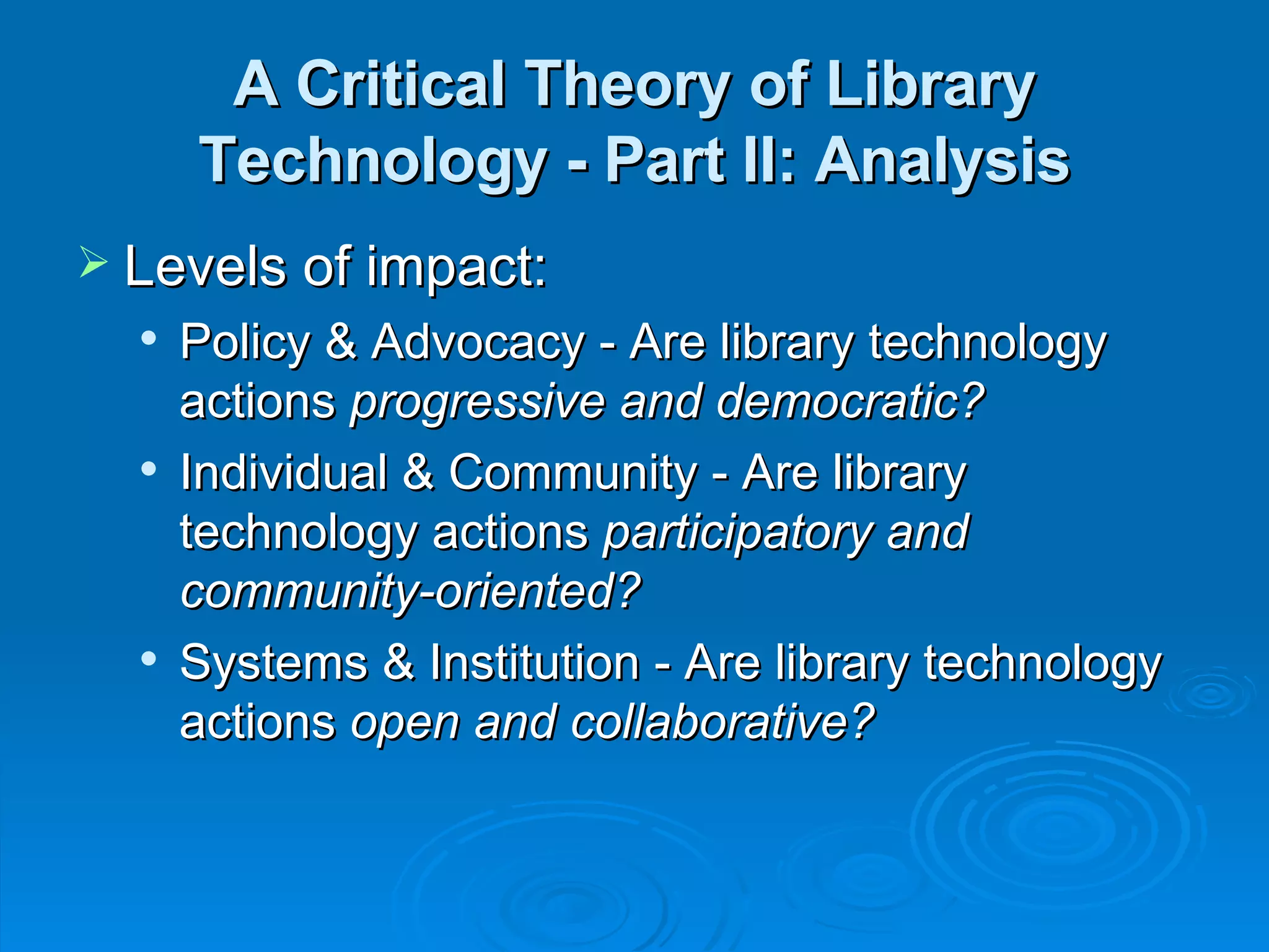 A Critical Theory of Library Technology: Libraries & Electronic Publishing | PPT
