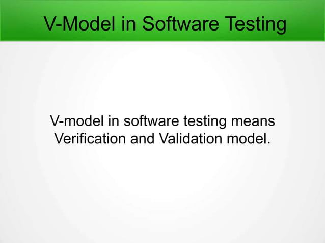 A detailed-look-at-v-model-in-software-testing | PPTX