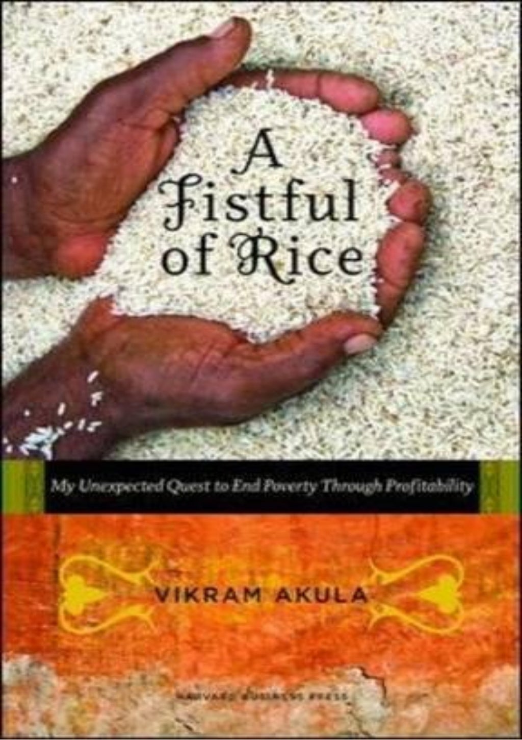 ~>PDF A Fistful of Rice: My Unexpected Quest to End Poverty Through Profitability @*BOOK Vikram ...